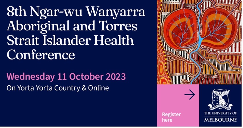 8th Ngar-wu Wanyarra Aboriginal and Torres Strait Islander Health Conference | The University of ...