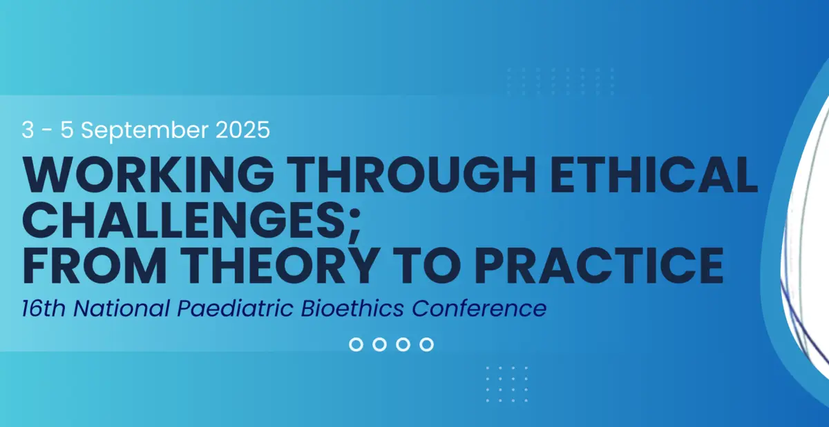 16th National Paediatrics Bioethics Conference | The University of ...