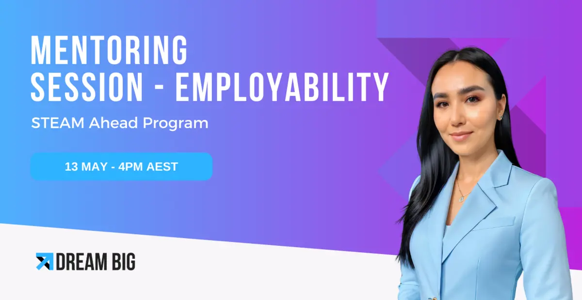 STEAM Ahead Program - Mentoring Session - Employability | Dream Big ...